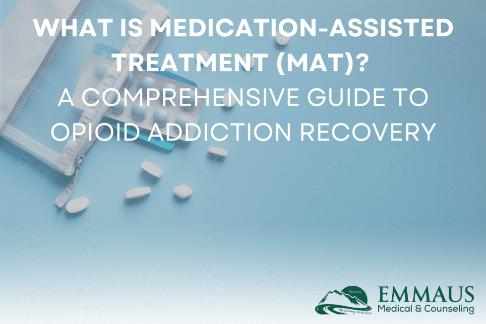 What Is Medication-Assisted Treatment? A Comprehensive Guide